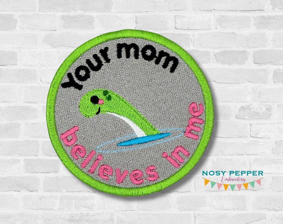 Your Mom Believes Patch 2 Sizes Included Machine Embroidery Design ...