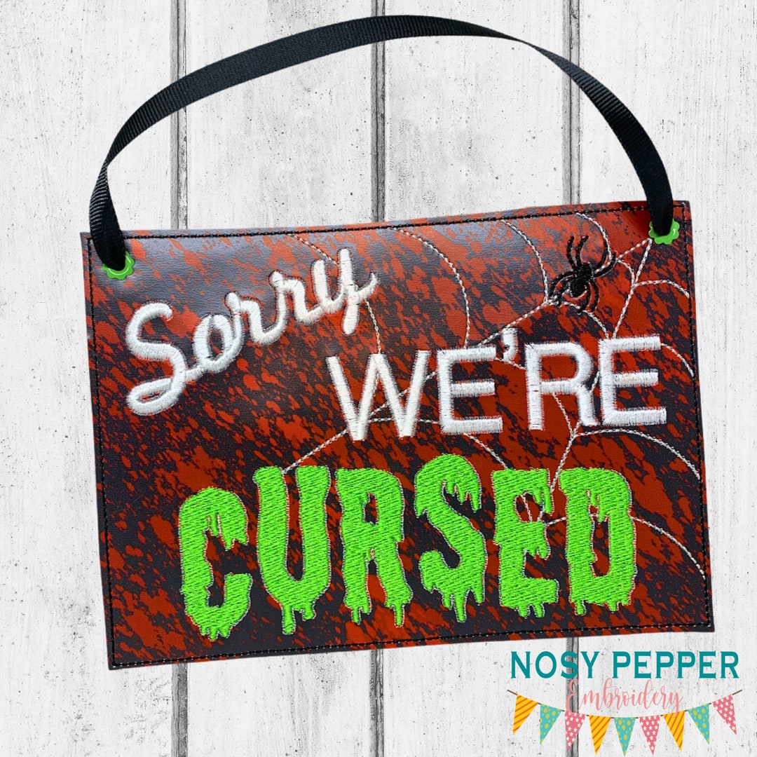 Sorry, We're Cursed in the Hoop Sign Machine Embroidery Design (4 Sizes ...