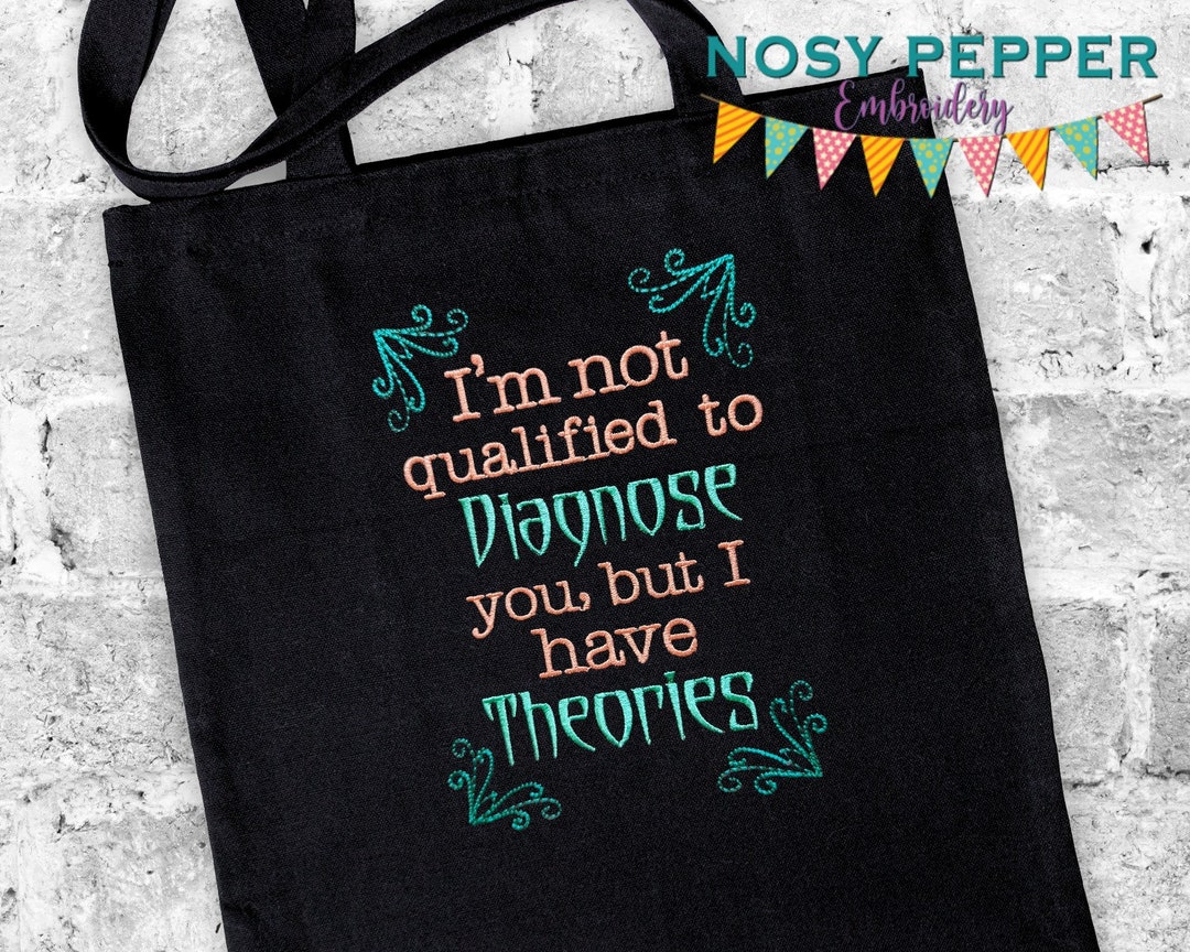 I'm Not Qualified to Diagnose You but I Have Theories Machine ...