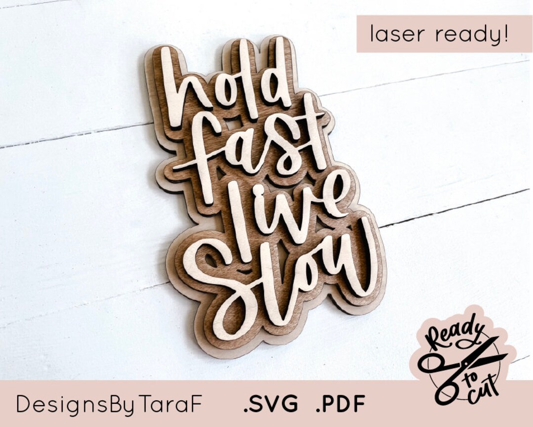 SVG Hold Fast Live Slow 3D Quote - Glowforge Sign, Commercial Cut File ...