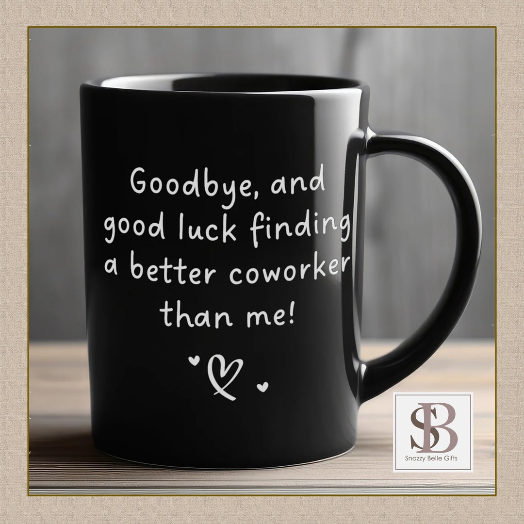 Funny Coworker Goodbye Parting Gift Mug, Personalized Gift for ...