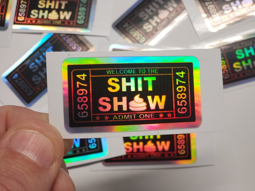 Shit Show Ticket Vinyl Sticker Shit Show Funny Sticker Admit One ...