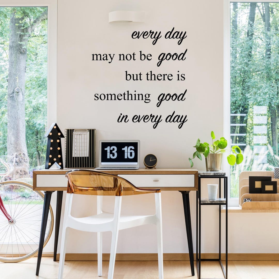 Everyday May Not Be Good but There is Something Good in Everyday Quote ...