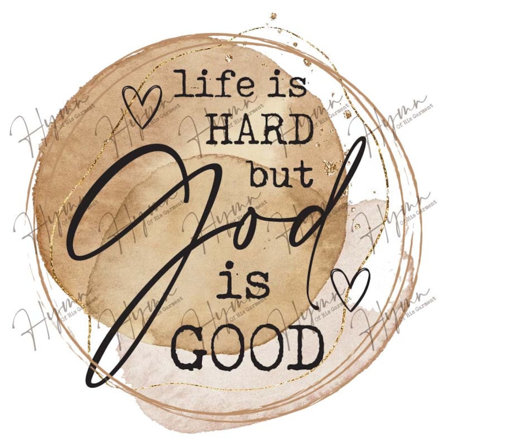 Life is Hard but God is Good SVG PNG - Etsy