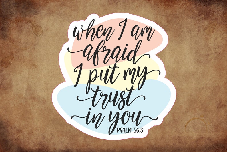 When i am afraid i put my trust in you Psalm 56:3 Christian | Etsy