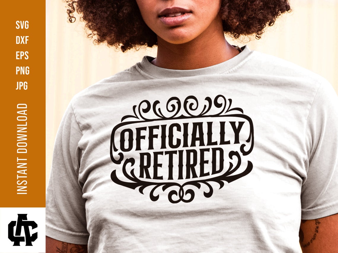 Officially Retired SVG Retirement Svg Retirement Shirt | Etsy