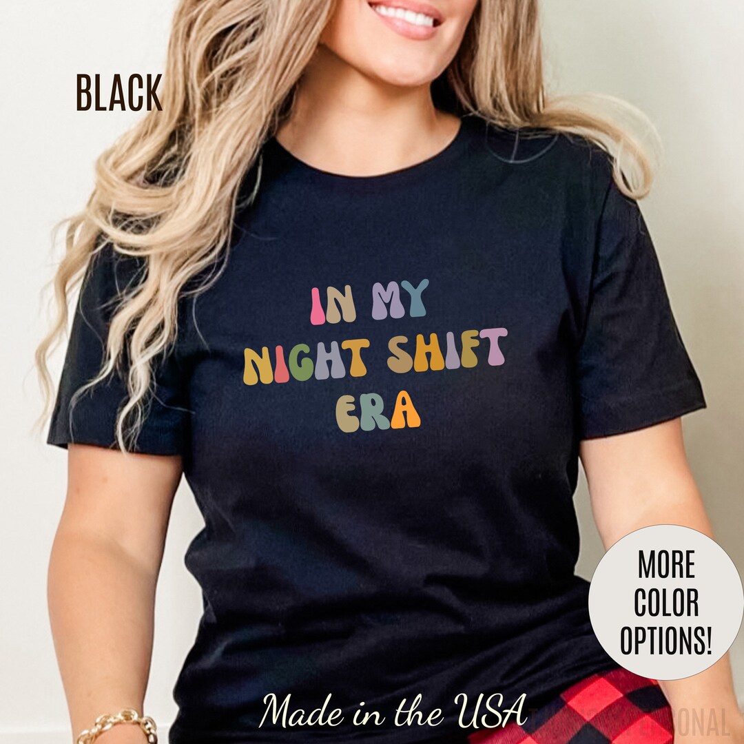 In My Night Shift Era Shirt, Nurse Appreciation Shirt, Night Worker ...