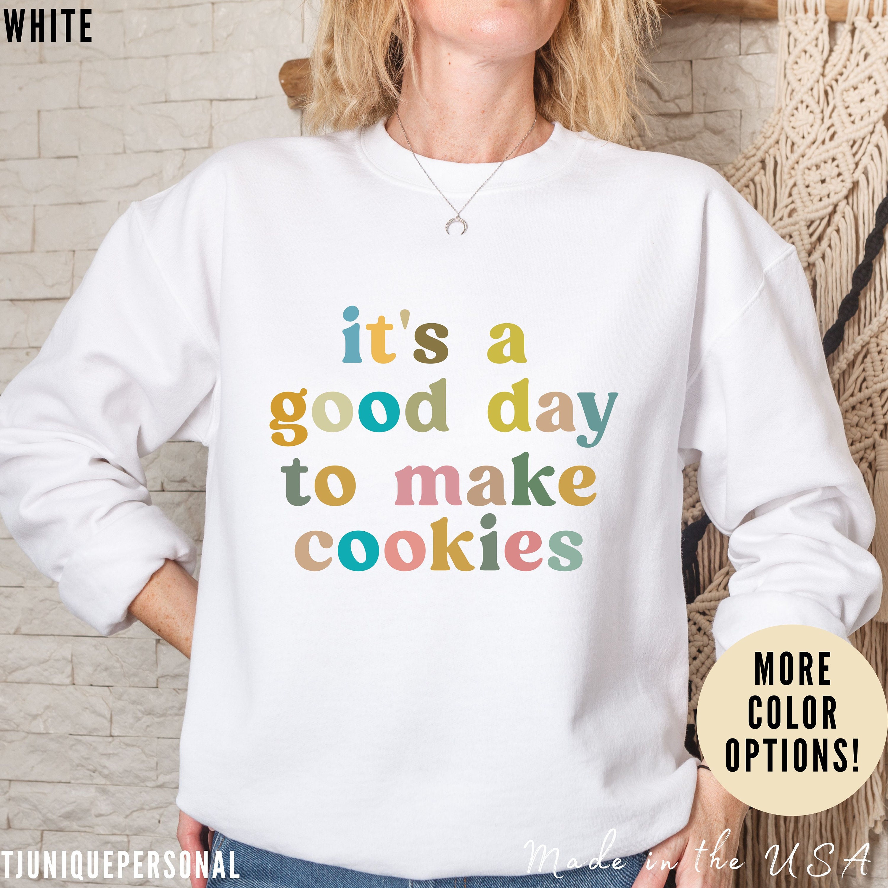 It's A Good Day to Make Cookies Sweatshirt Funny Baking - Etsy