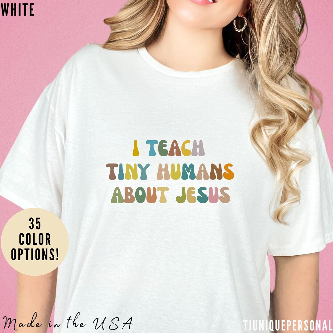 I Teach Tiny Humans About Jesus for Teacher Shirt, Christian Tee for ...