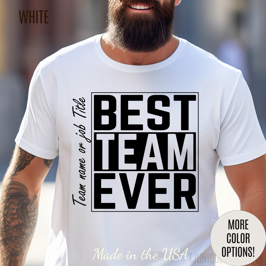 Personalized Best Team Ever Shirt, Custom Teammate Staff Appreciation ...