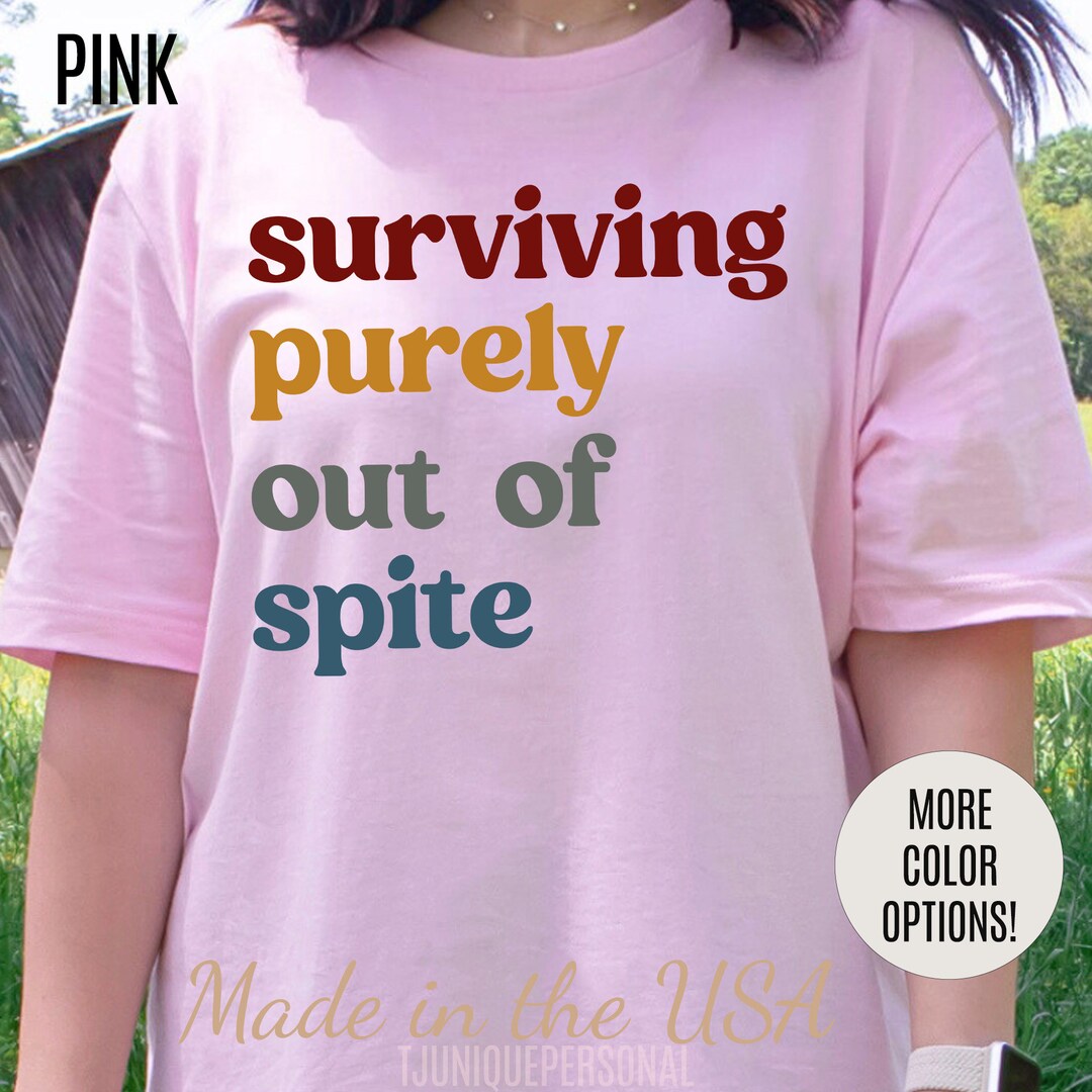 Surviving Purely Out of Spite Shirt, Mental Health, Strong Woman ...