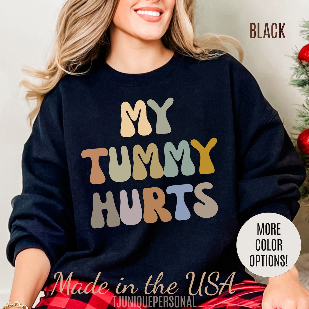 My Tummy Hurts Sweatshirt, Funny Tummy Aches Sweatshirt, Funny Sarcasm ...