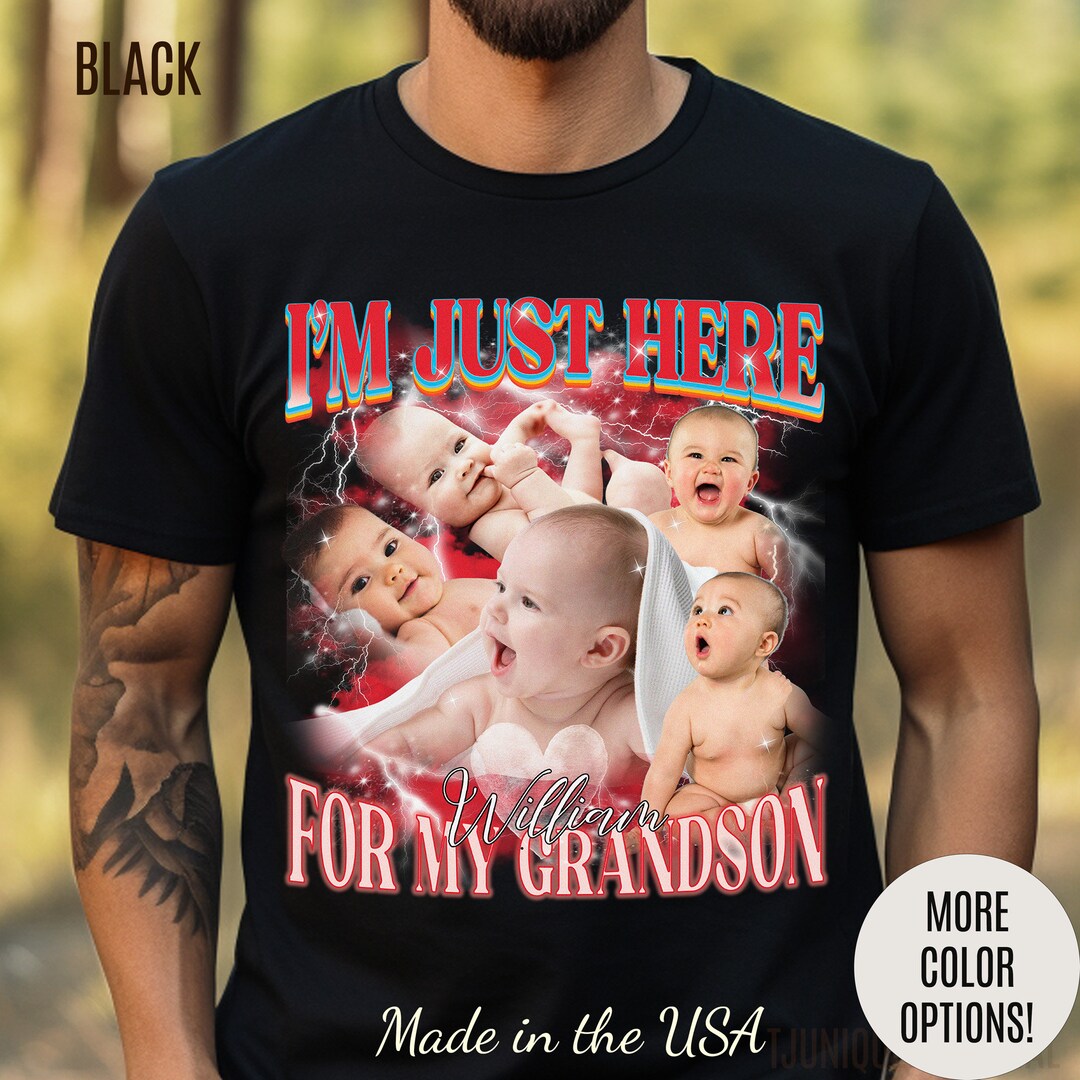 Custom Bootleg Rap Tee I'm Just Here for My Grandson Shirt, Custom ...