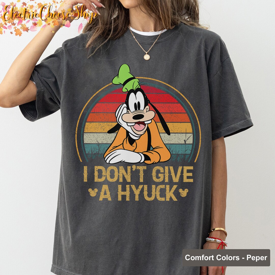 Goofy I Don't Give A Hyuck Shirt, Disney Goofy Shirt, Disney World ...