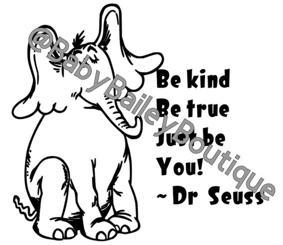 Dr Seuss Horton Hears A Who Be Kind Be True Just Be You Etsy