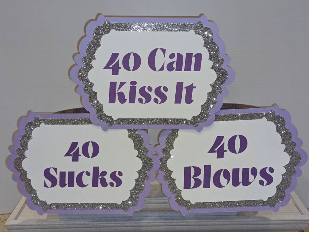 Candy Table Sign, 40th Birthday, 40 Blows, 40 Sucks, 40 Can Kiss It - Etsy