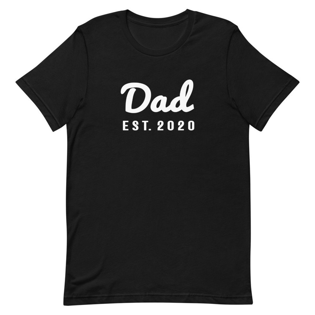 Dad - Est. 2020 Shirt - Etsy