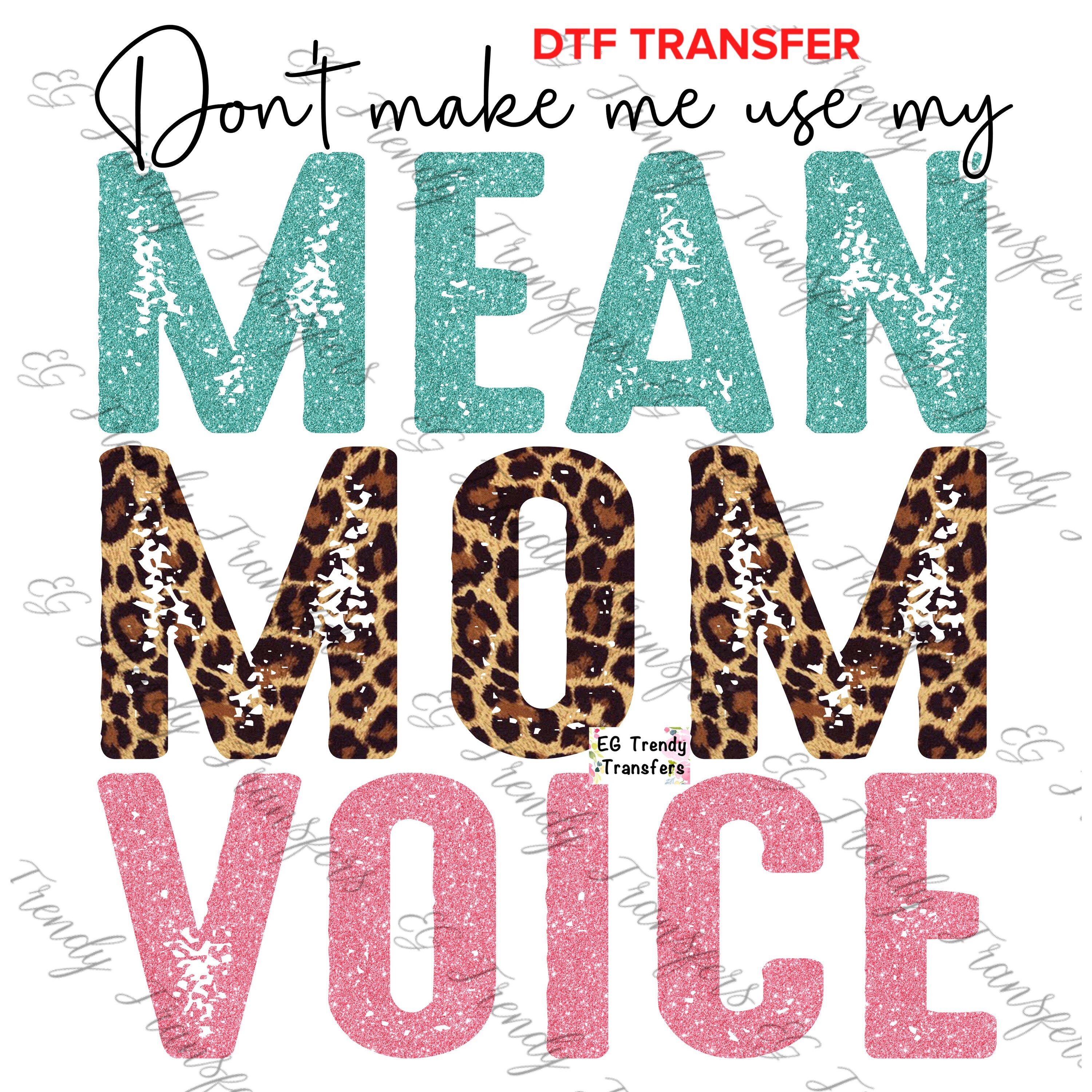 Dont Make Me Use My Mean Mom Voice Transfer Rts Transfer Etsy