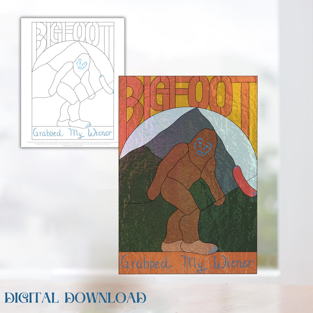 Bigfoot Grabbed My Wiener, Funny Cryptid Stained Glass Pattern, Digital ...