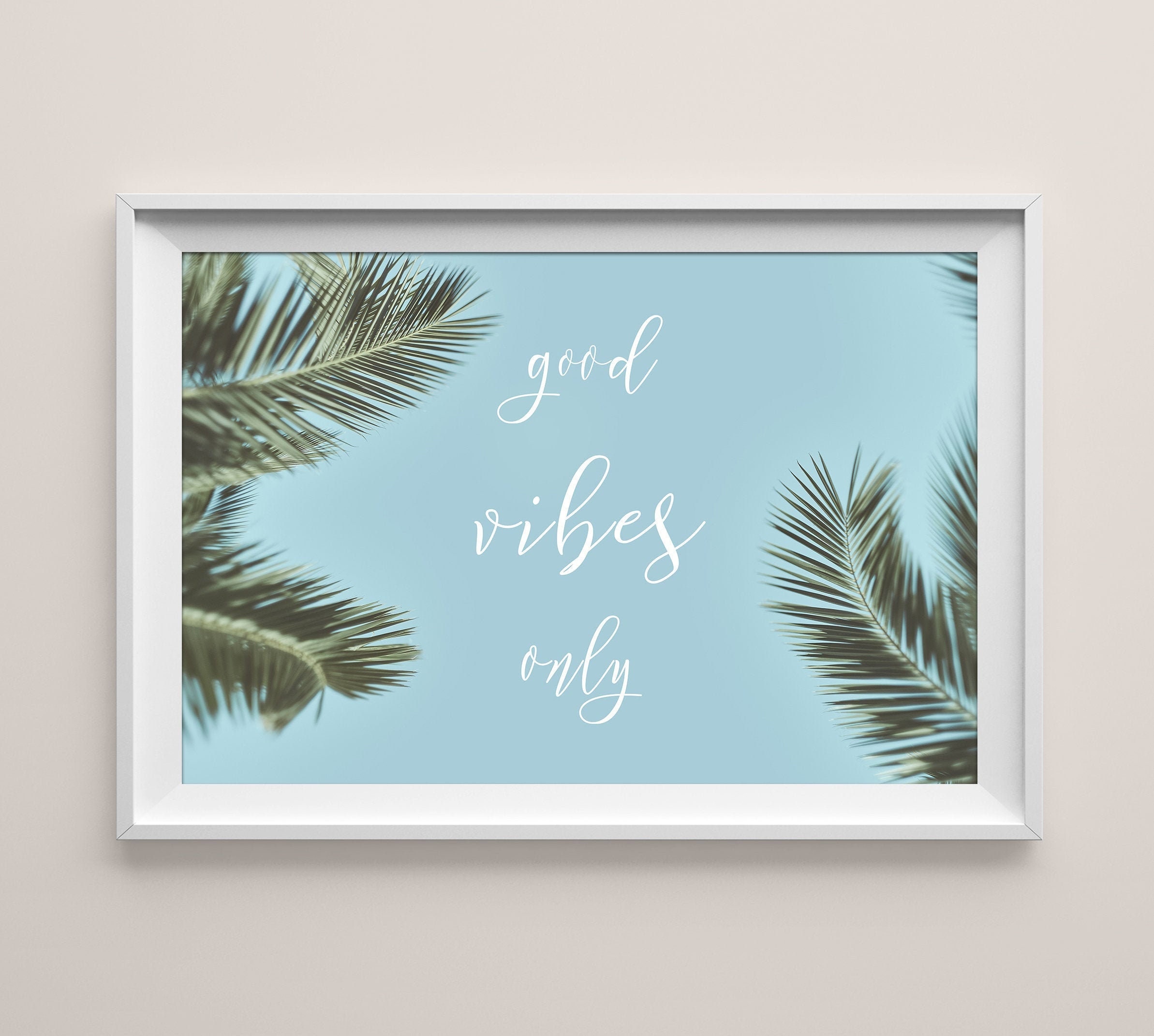 Good Vibes Only Inspirational Quotes Palm Motivation Poster - Etsy