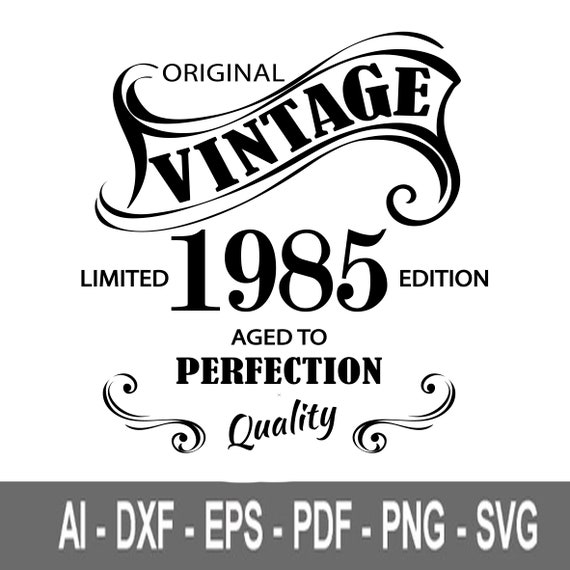 Limited 1985 Edition Svg 1985 Birthday Svg Vintage 1985 Svg | Etsy