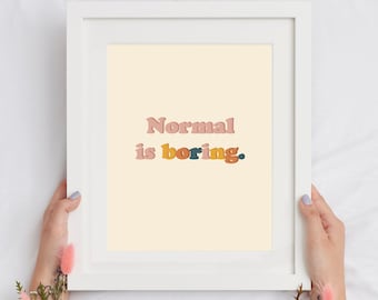 Normal is Boring - Etsy