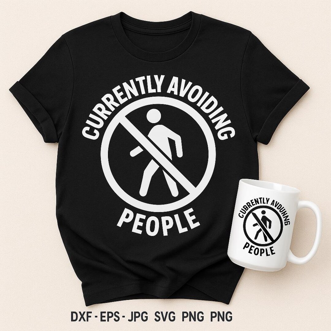 Currently Avoiding People DXF EPS JPG Svg Png | Funny Anti-social Quote ...