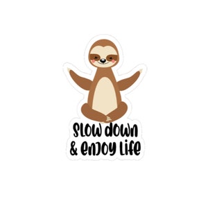 Sloth Slow Down and Enjoy Life Sticker, Sloth Stickers, Motivation ...