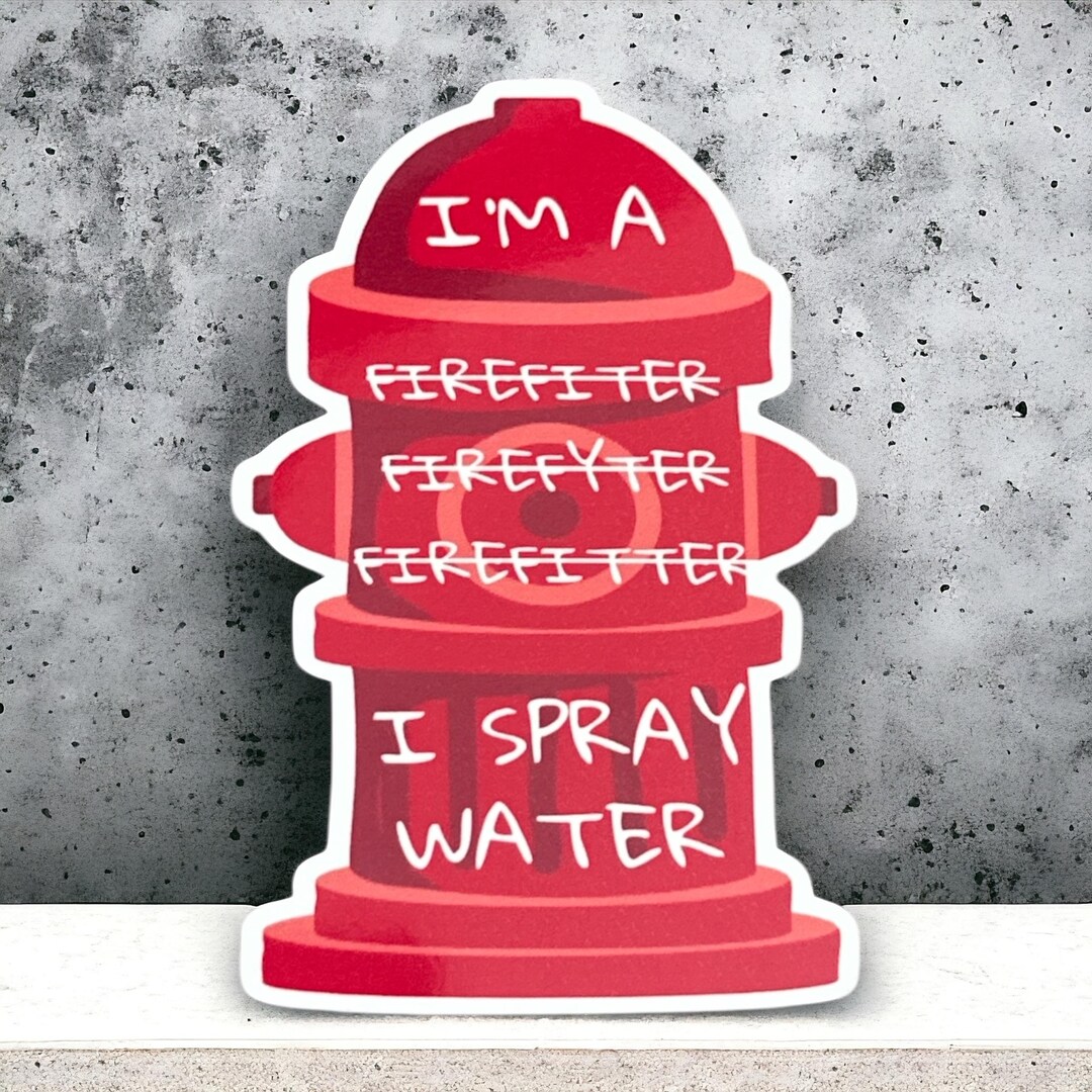 Funny Firefighting Stickers for Water Bottle, I Spray Water, Funny ...