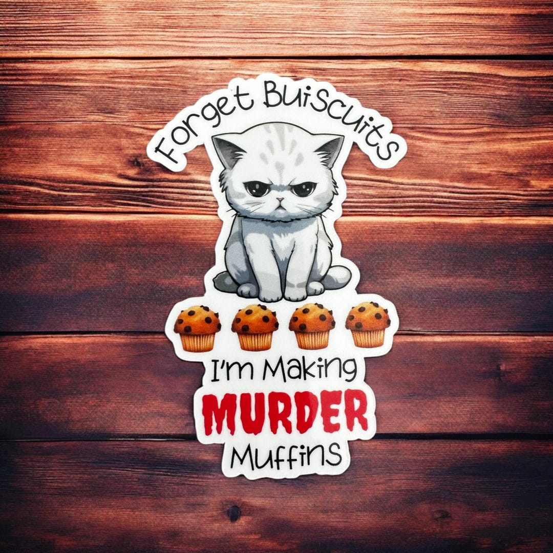 Forget Biscuits I'm Making Murder Muffins Grumpy Cat Stickers for ...