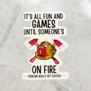 It's All Fun and Game, Funny Firefighting Stuff, First Responder Gift ...