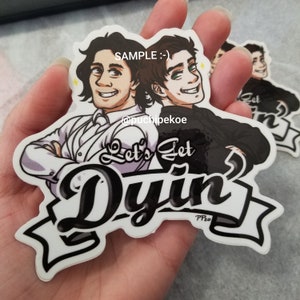 Let's Get Dyin' - Unus Annus Sticker - Etsy