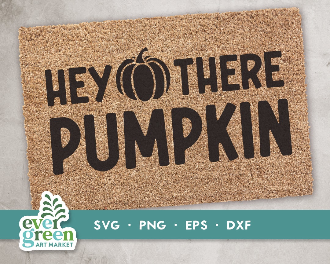 Hello Pumpkin Svg, Hey There Pumpkin Svg, Fall Doormat Svg, Pumpkin ...