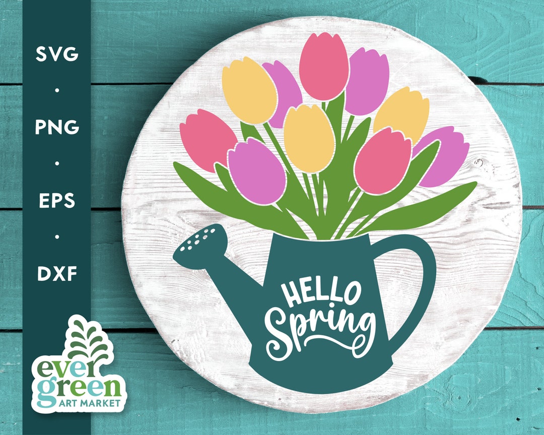 Hello Spring Svg, Watering Can Svg, Tulips Svg, Welcome Sign, Floral ...