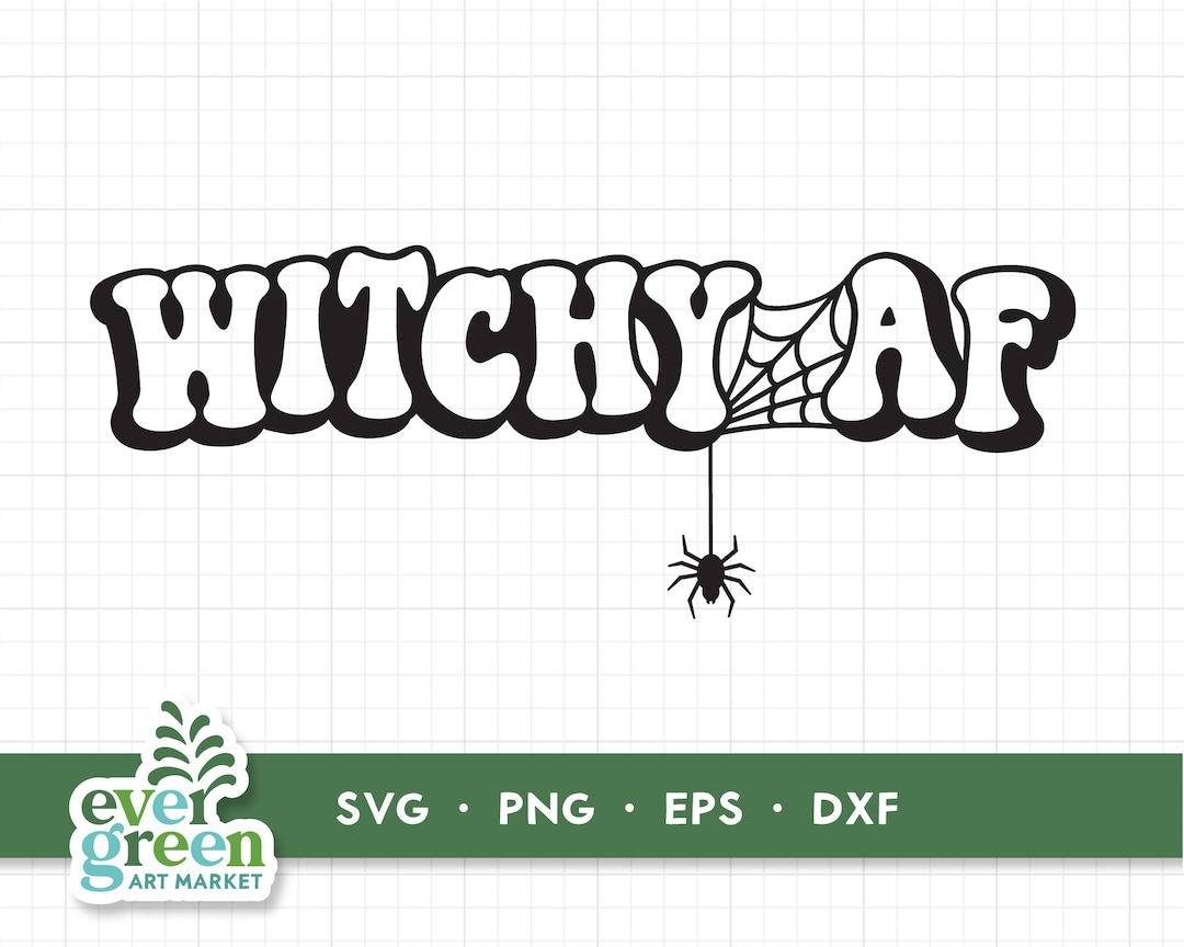 Witchy AF Svg, Witchy Woman Svg, Halloween Svg, Witch Vibes Svg ...