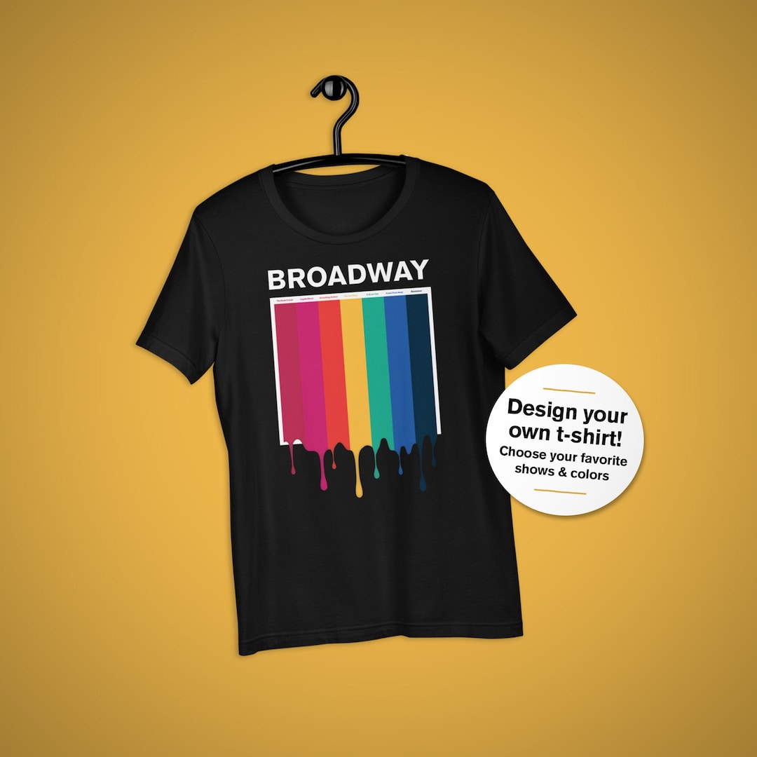 Customize Your Own Broadway Tshirt! Paint Drip Color Swatch Shirt ...