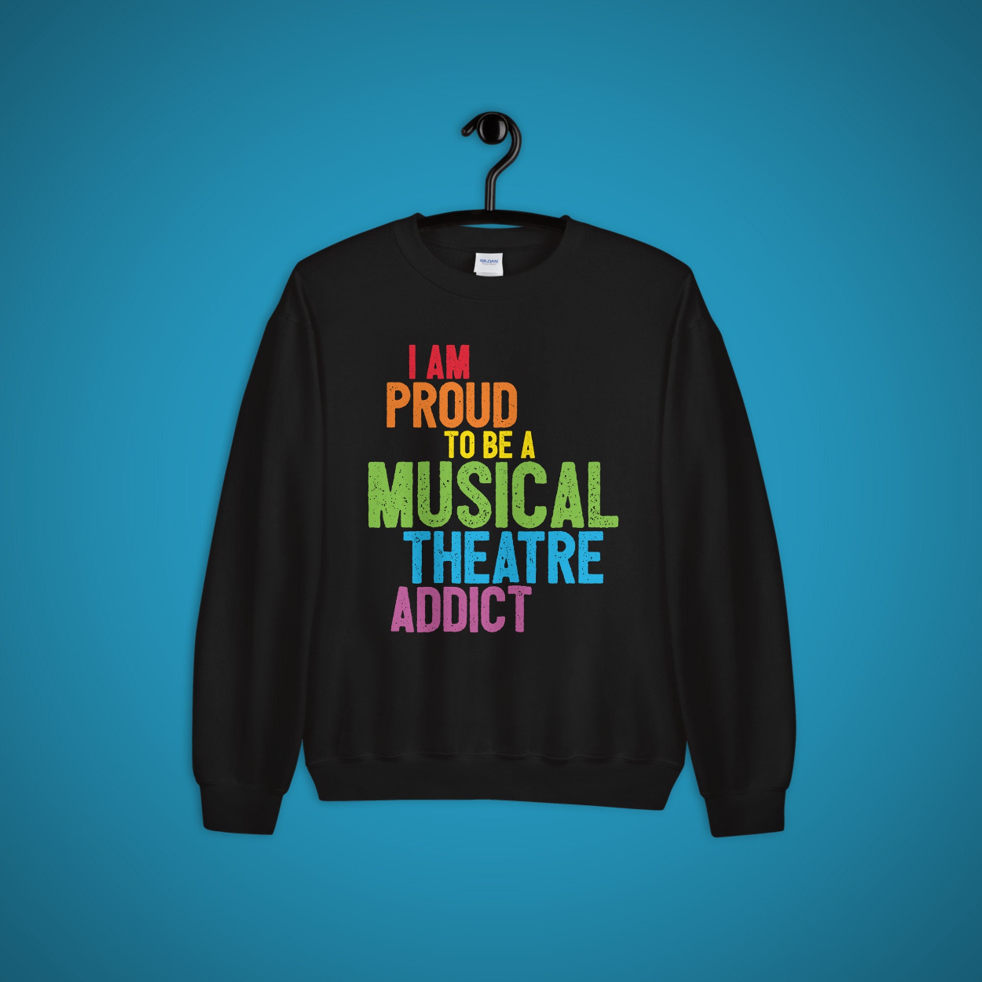Musical Theater Addict Unisex Sweatshirt, Broadway Pride, Rainbow ...