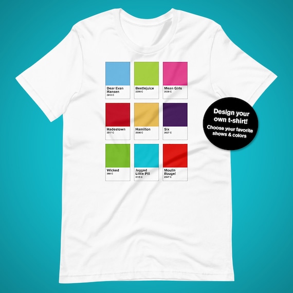 Customize Your Own Broadway Tshirt Musicals Color Swatch - Etsy