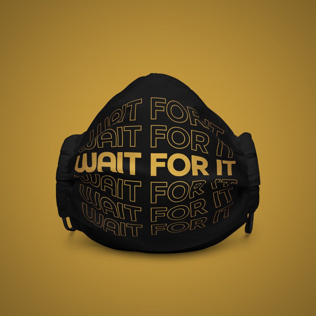 Wait for It Face Mask, Hamilton Musical, Aaron Burr, Broadway Show ...
