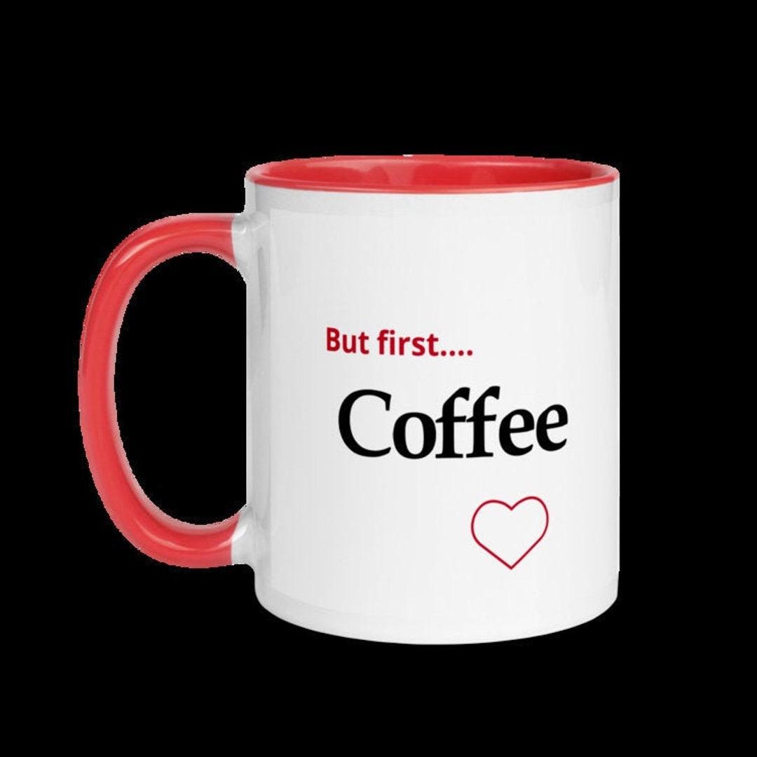 LLG Motto: but First...coffee. 11 Oz. Ceramic Mug W. Red or Black ...