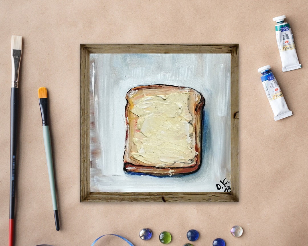 Butter Art Toast Original Painting Impasto Still Life Oil Painting ...