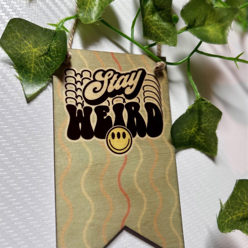 Stay Weird | Retro Wooden Hanging Plaque | Whimsical Wall Decor ...