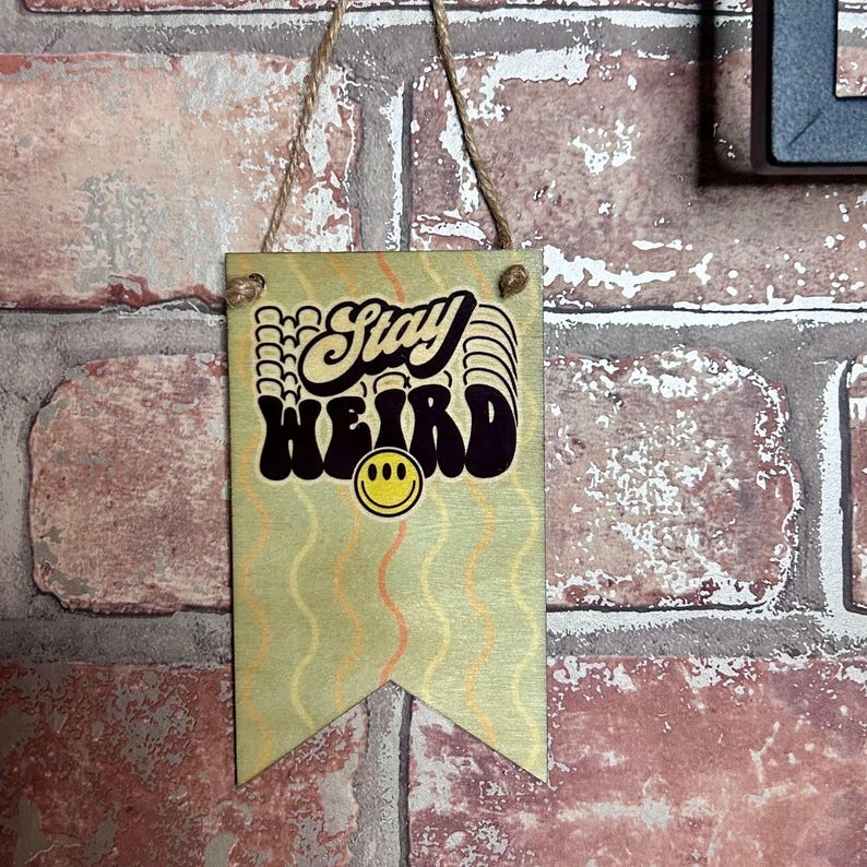 Stay Weird | Retro Wooden Hanging Plaque | Whimsical Wall Decor ...