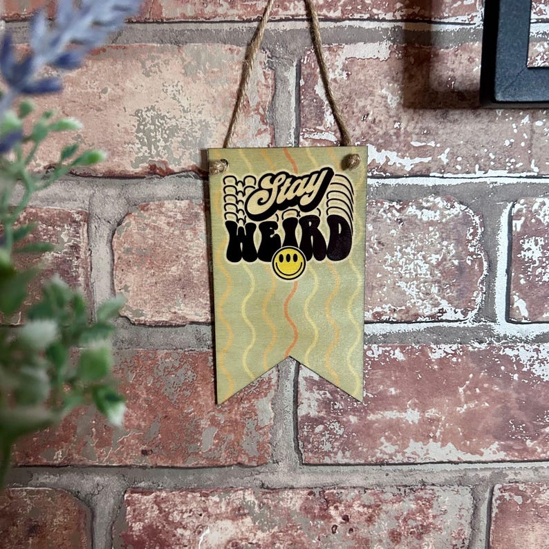 Stay Weird | Retro Wooden Hanging Plaque | Whimsical Wall Decor ...