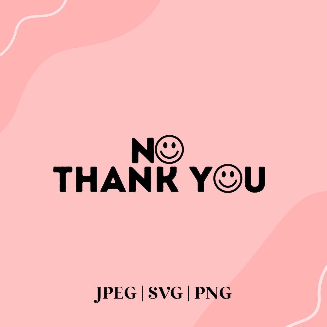 No Thanks Svg, Saying Svg, Motivational Svg, No Thank You Silhouette ...