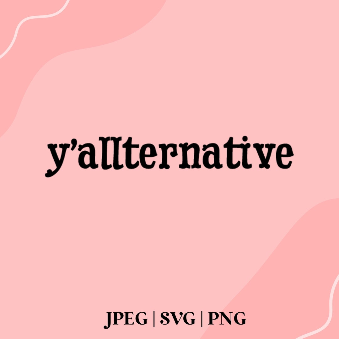 Y'alltnerative SVG PNG Cut File Cricut Country Emo Alternative - Etsy