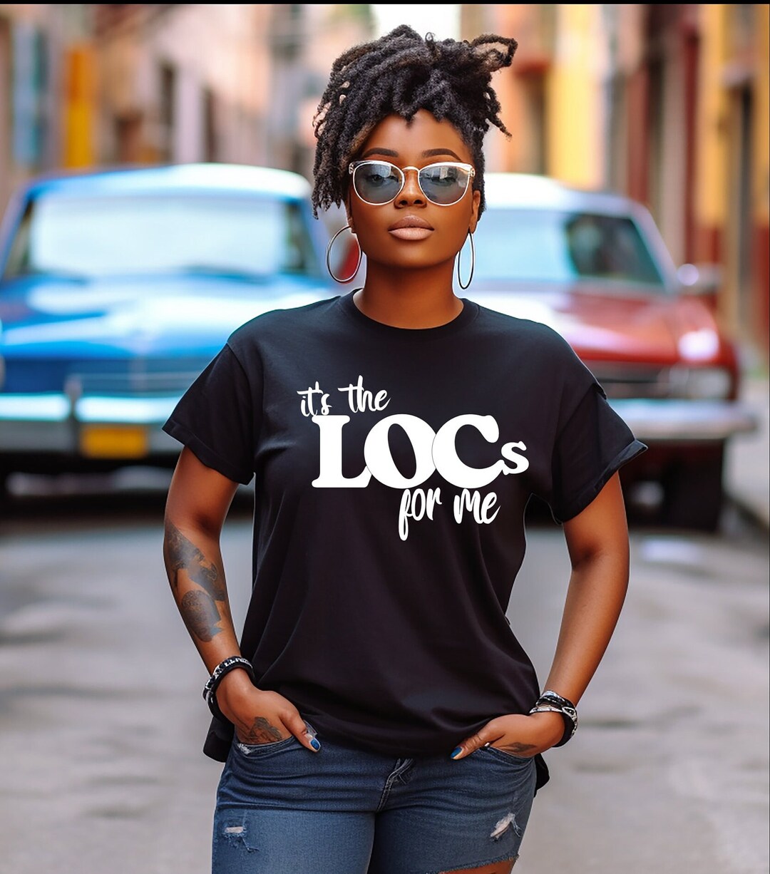 It's the Locs for Me T-shirt: Black Girl Magic Dreadlock Tee - Etsy