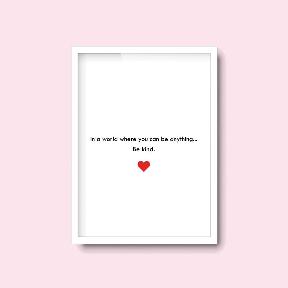 In A World Where You Can Be Anything Be Kind A4 A3 Framed - Etsy UK