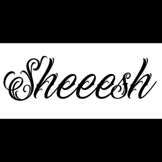 Sheeesh Script Window Decal Sheeesh Decal Windshield | Etsy