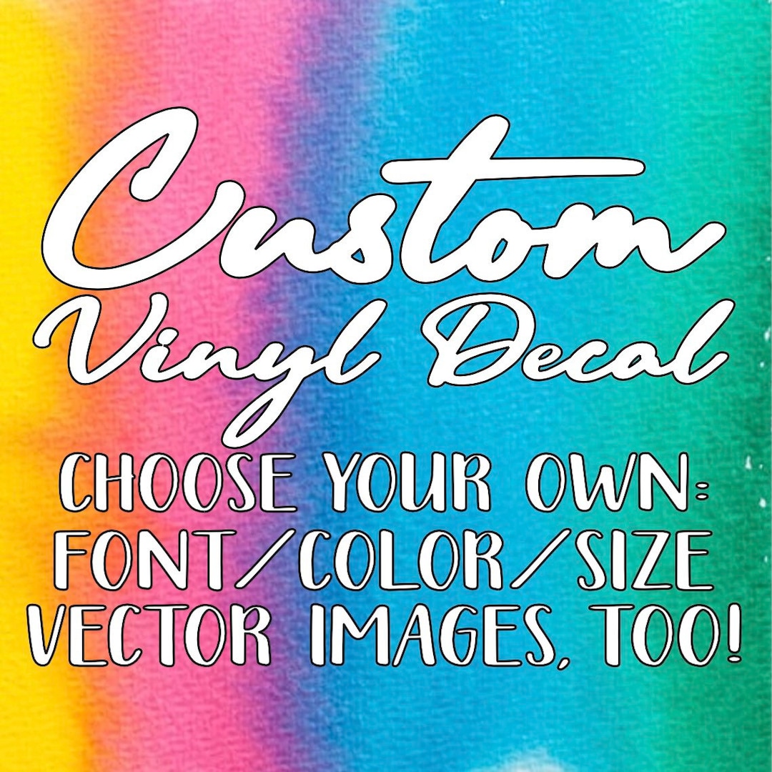 Custom Vinyl Decals - Create Your Own Decal | Car | Wedding | Laptop ...